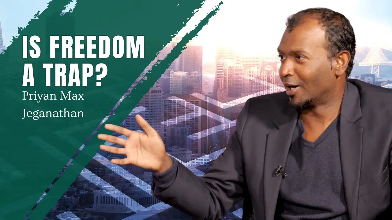 The Freedom Trap: The Chains of Choice | Priyan Max Jeganathan - The ...